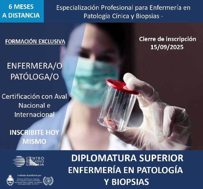 DIPLOMATURA SUPERIOR EN ENFERMERÍA EN PATOLOGÍA Y BIOPSIA :: www.centroeducativoushuaia.edu